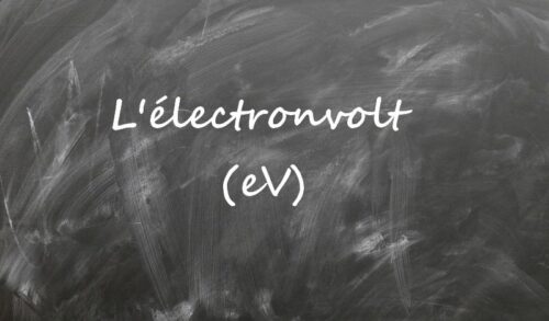 L'électronvolt - Physique -chimie - Unité de mesure d'énergie